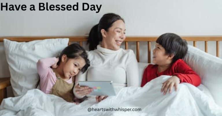 Have a Blessed Day – Meaning, Examples & Why It Inspires Millions